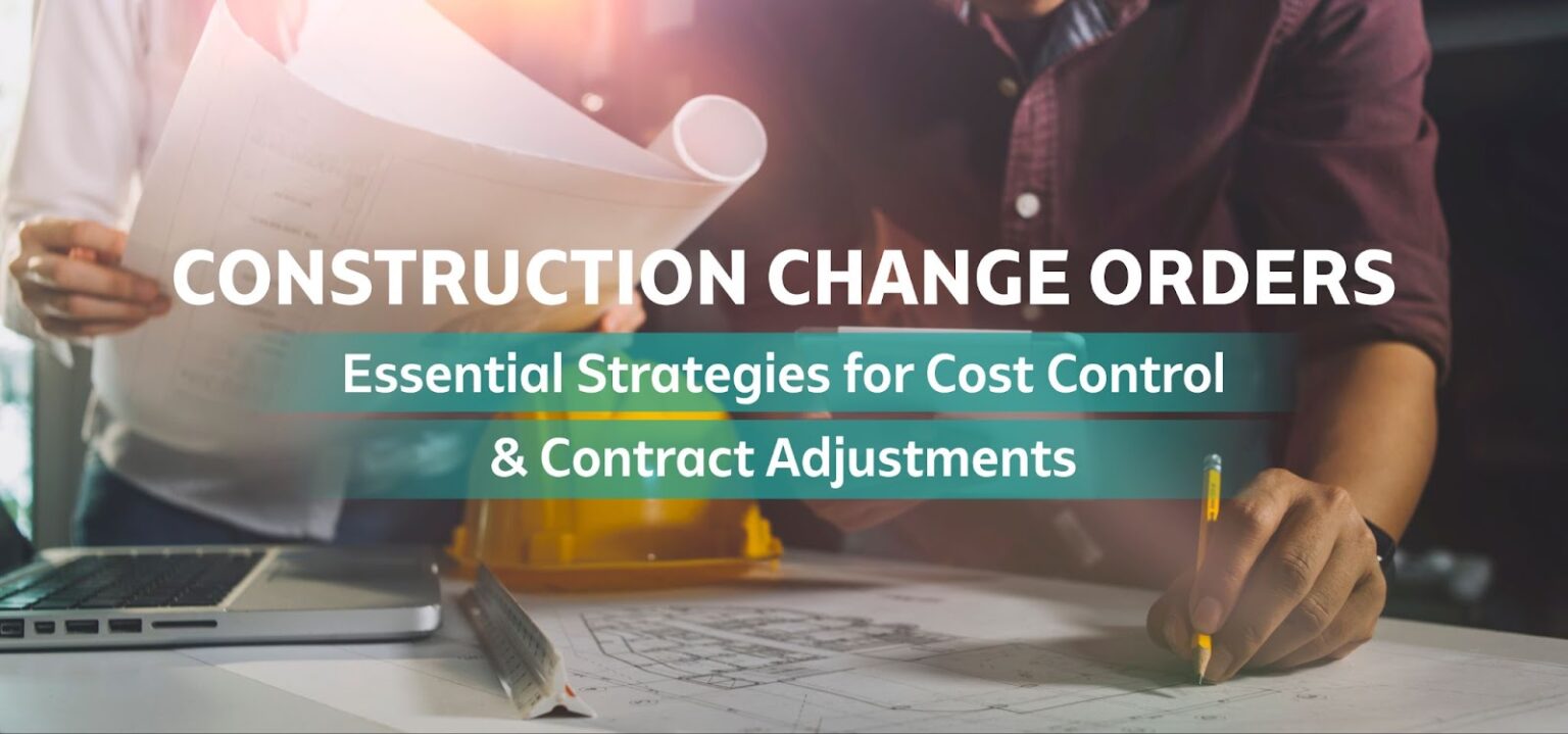Construction Change Orders Explained: A Guide to Cost Control